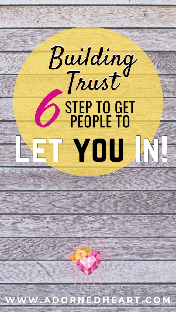 Trust is Earned: 8 Steps To Building Trust! – Adorned Heart