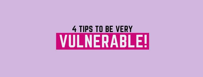 4 Tips To Be VERY Vulnerable (+Exercises)! - ADORNED HEART