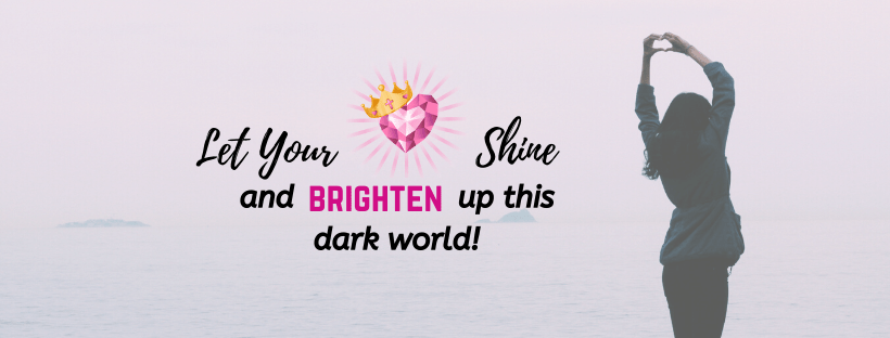 4 Tips to Let Your Light Shine & Brighten Up This Dark World! - ADORNED ...