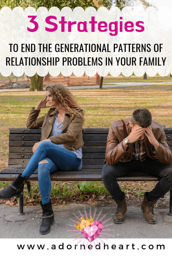4 Tips to Break Toxic Generational Patterns NOW! – Adorned Heart