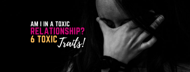 20 Traits of a Toxic Relationship - ADORNED HEART