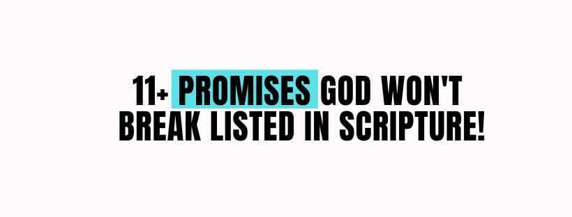 12 Promises God Won’t Break Listed in Scripture!