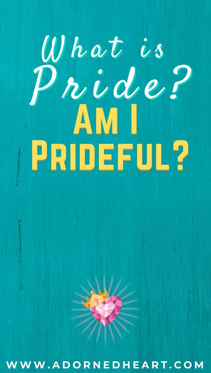 7 Causes of Pride: How to be More Humble! – Adorned Heart