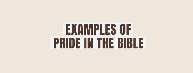 30 Examples of Pride in the Bible