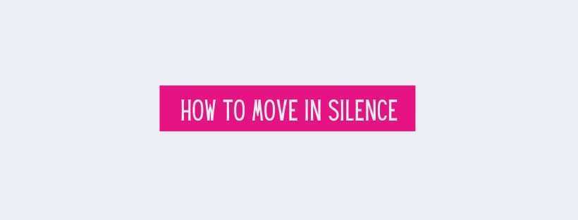 5 Steps on How to Move In Silence - ADORNED HEART