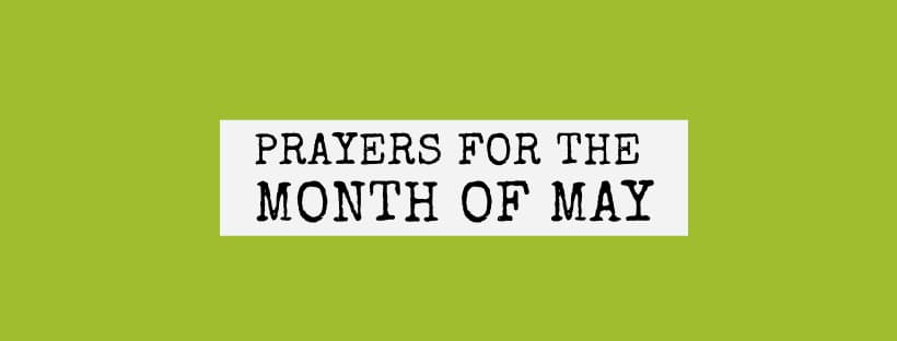 15+ Prayers for the Month of May + Scriptures - ADORNED HEART