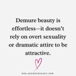 How to be Demure in 10+ Steps – Adorned Heart